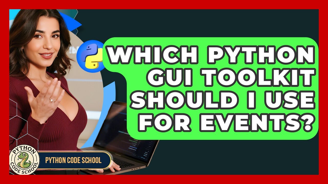 Which Python GUI Toolkit Should I Use For Events? - Python Code School