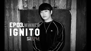 [MV] New Era+MIC SWG [BPM] - EP03.Ignito(이그니토)편 WINNER - 인스티즈(instiz ...