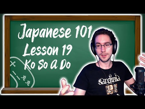 Japanese 101 Lesson 19 Ko So A Do