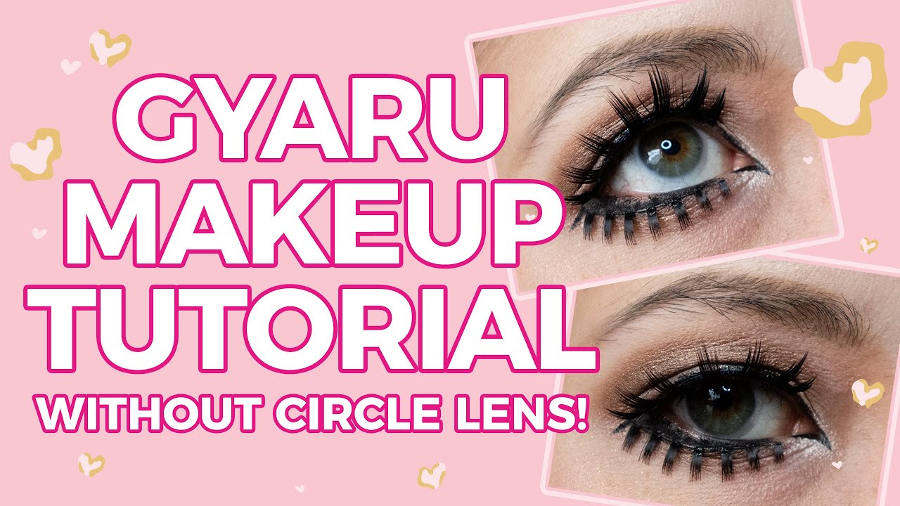 GYARU MAKEUP TUTORIAL WITHOUT CIRCLE LENSES: How to achieve bigger eyes without them