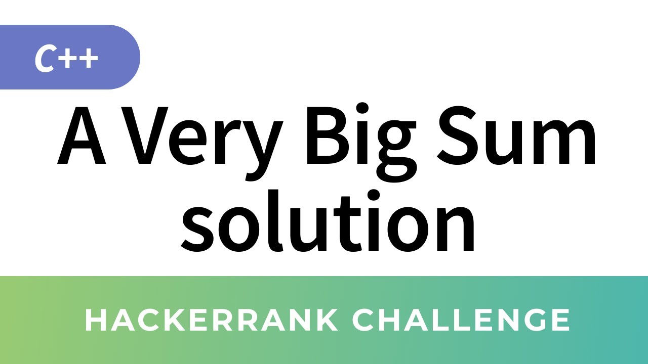 HackerRank C++ Algorithms: A Very Big Sum (warmup solution)