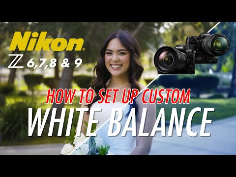 Nikon Z6 / Z7 / Z8 / Z9: Custom white balance setup (1595)