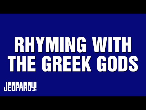Rhyming With the Greek Gods | Category | JEOPARDY!