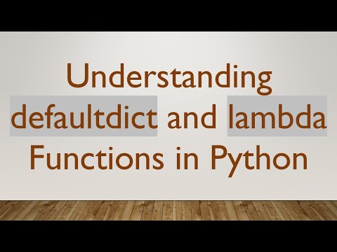 Understanding defaultdict and lambda Functions in Python
