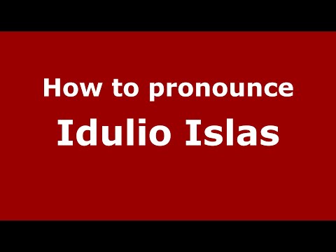 How to pronounce Idulio Islas (Mexico/Mexican Spanish) - PronounceNames.com
