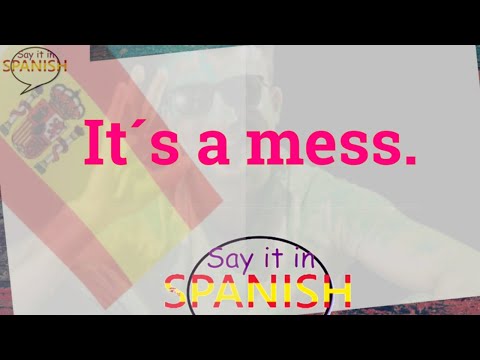 It´s a mess. | Say it in Spanish - Basic Phrases for Beginners