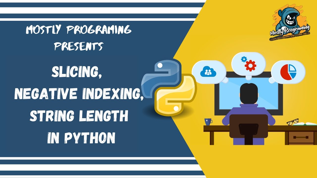 #9 Slicing, Negative Indexing and String Length in Python| Python Course 2020| #LetsCodeTuesdays