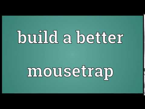 Build a better mousetrap Meaning | Wordogram