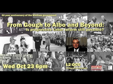 From Gough to Albo and beyond: Is progressive Labor reform possible ...