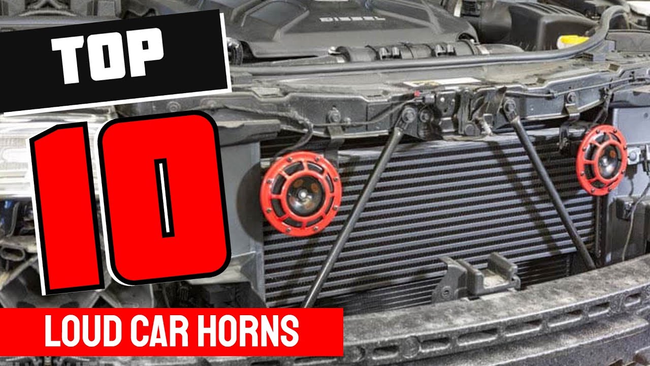Best Loud Car Horn in 2025 - Top 10 Loud Car Horns Review