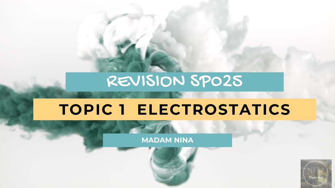 SP025 Topic 1 Electrostatics
