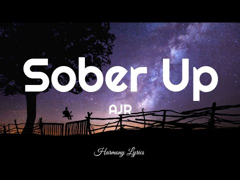 AJR - Sober Up (Lyrics)