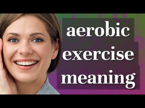 Aerobic exercise | meaning of Aerobic exercise