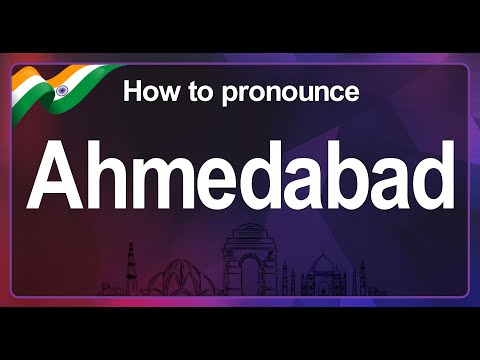 Ahmedabad Pronunciation Correctly in English, How to Pronounce Ahmedabad in American English