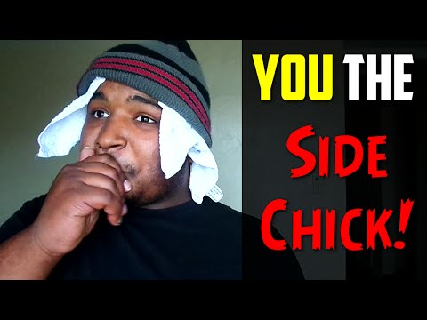 how to tell your girl she the side chick