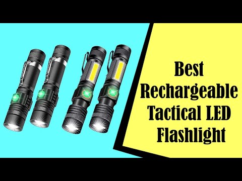 Best Rechargeable Tactical LED Flashlight In 2023