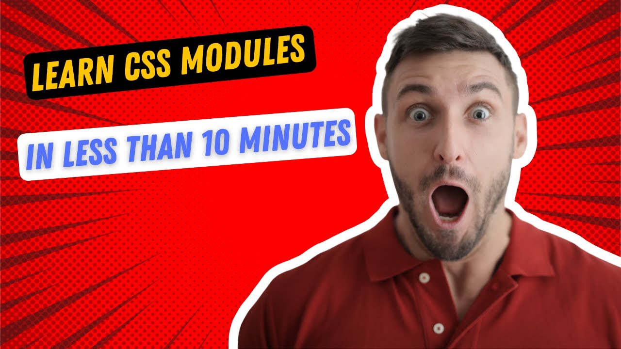 Learn CSS Modules In Less Than 10 Minutes