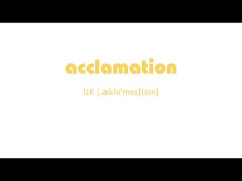 How to Pronounce acclamation