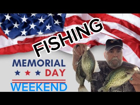 Crappie Fishing Memorial Day Weekend