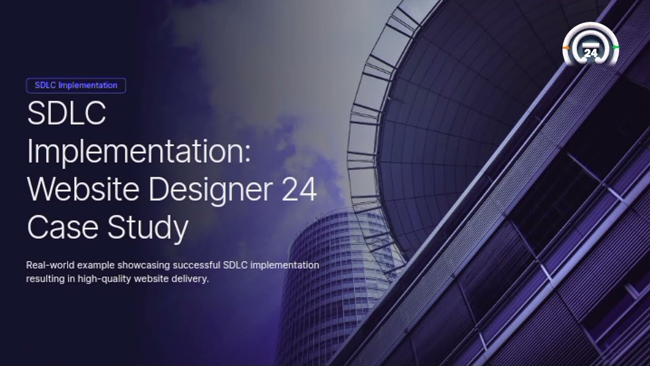 Understanding SDLC, Key Phases, Challenges - Case Study By Website Designer 24