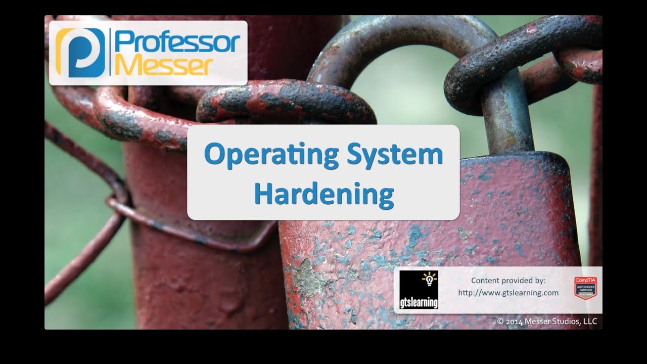 Operating System Hardening - CompTIA Security+ SY0-401: 3.6