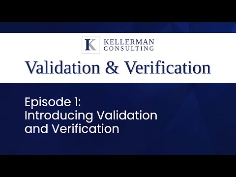Ep. 1: Introduction to Validation & Verification | Kellerman Consulting