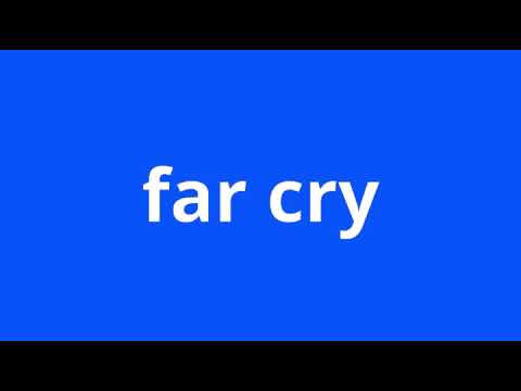 what is the meaning of far cry.