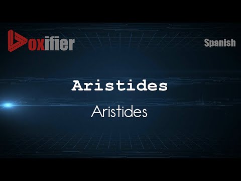 How to Pronounce Aristides (Aristides) in Spanish - Voxifier.com