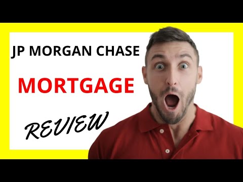🔥 JP Morgan Chase Mortgage Review - Exploring the Pros and Cons