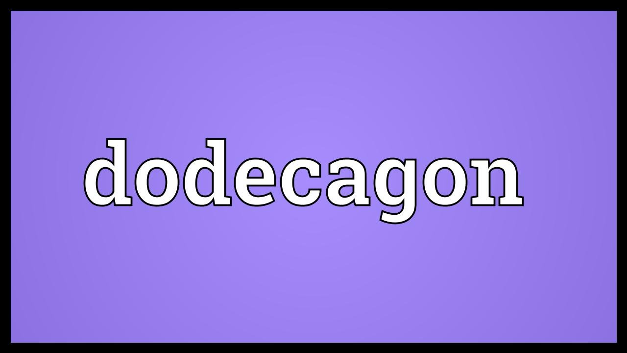 Dodecagon Meaning