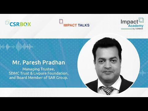 In conversation with Mr. Paresh Pradhan, Managing Trustee, SDMC Trust & Livpure Foundation, and ...