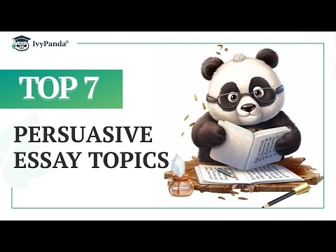 TOP 7 Persuasive Essay Topics