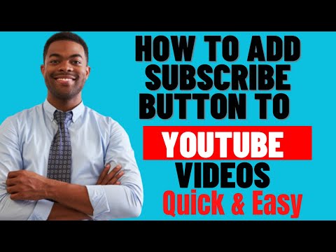 HOW TO ADD SUBSCRIBE BUTTON TO YOUTUBE VIDEOS 2024
