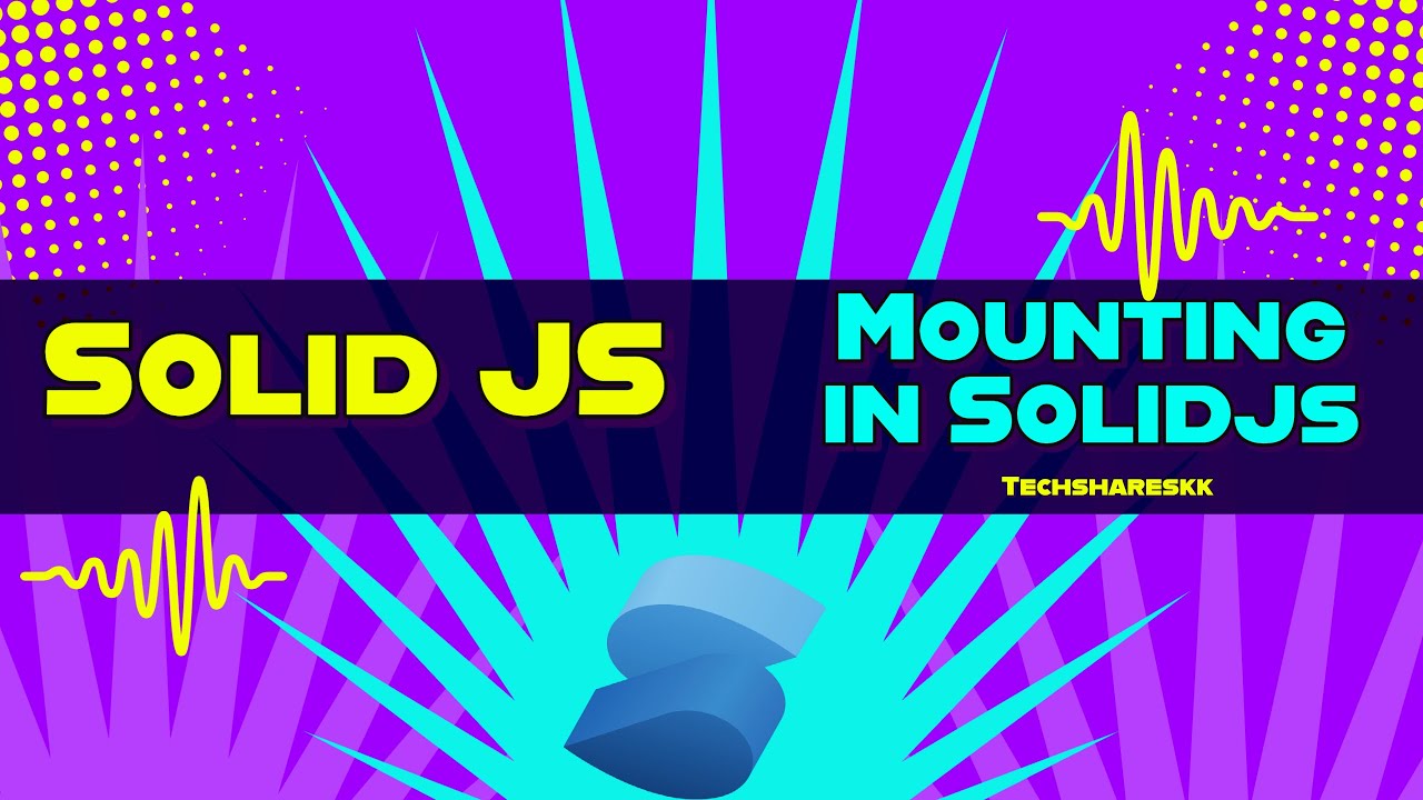 OnMount in Solid JS | Solid JS tutorials | Part 31