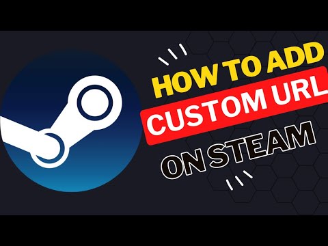 How to Add Custom URL To Steam Profile