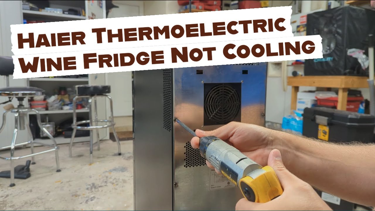 Haier Thermoelectric Wine Fridge Not Cooling