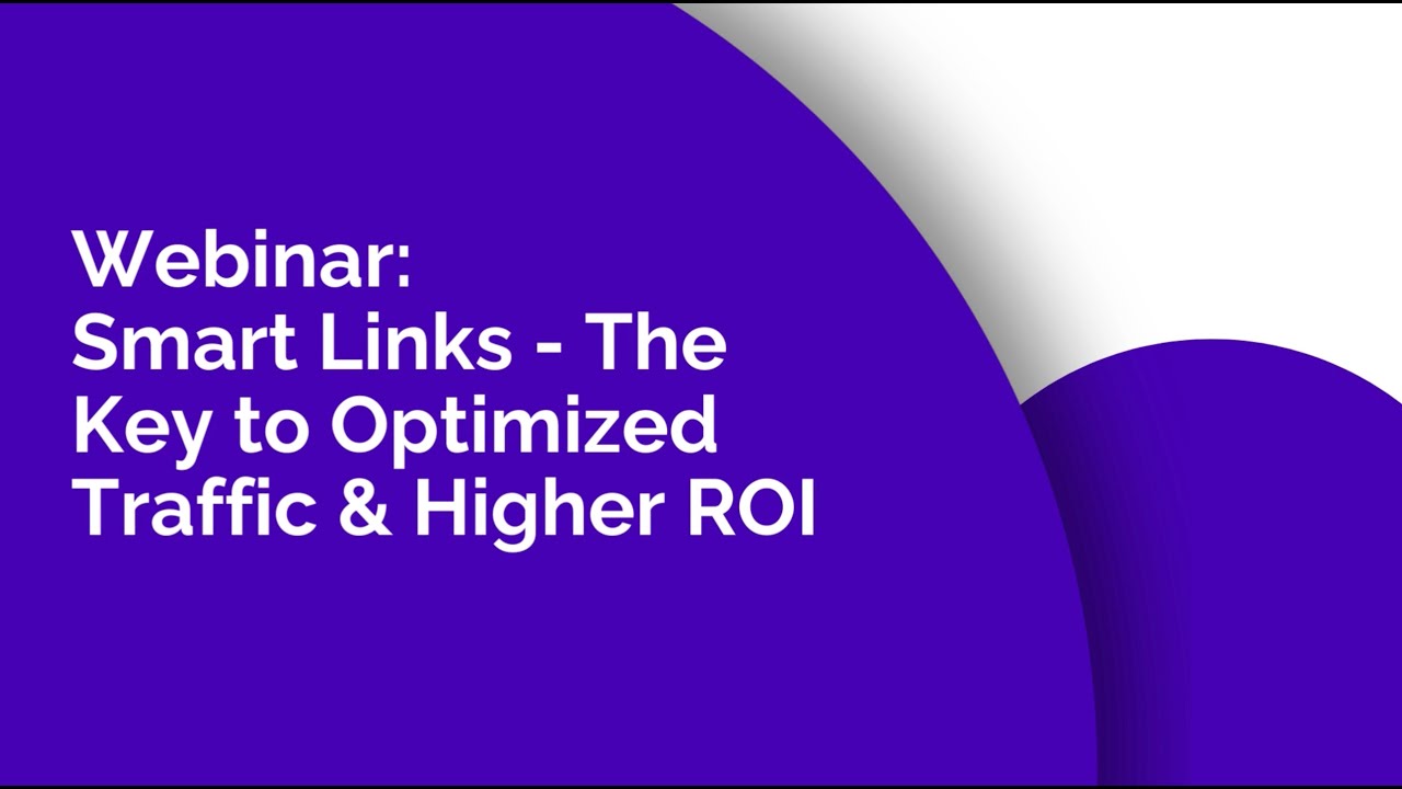 Smart Links: The Key to Optimized Traffic & Higher ROI