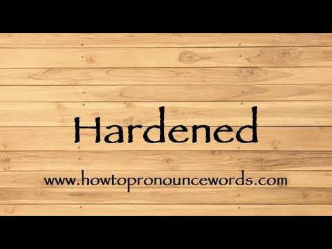 How To Pronounce Hardened ? How To say Hardened New Video