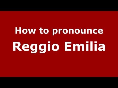 How to pronounce Reggio Emilia (Italian/Italy) - PronounceNames.com