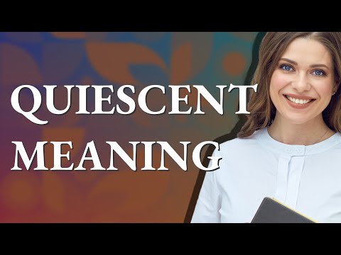 Quiescent | meaning of Quiescent
