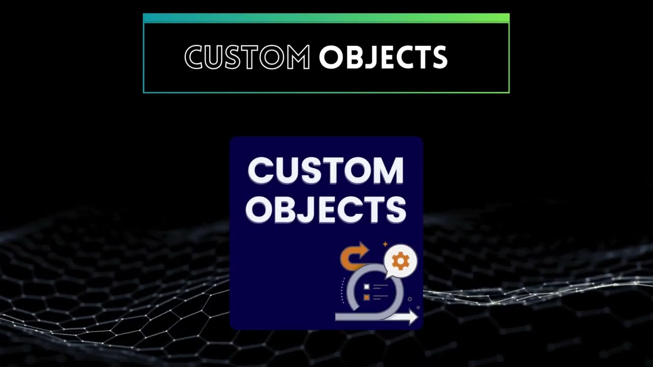 Custom Objects Main Video