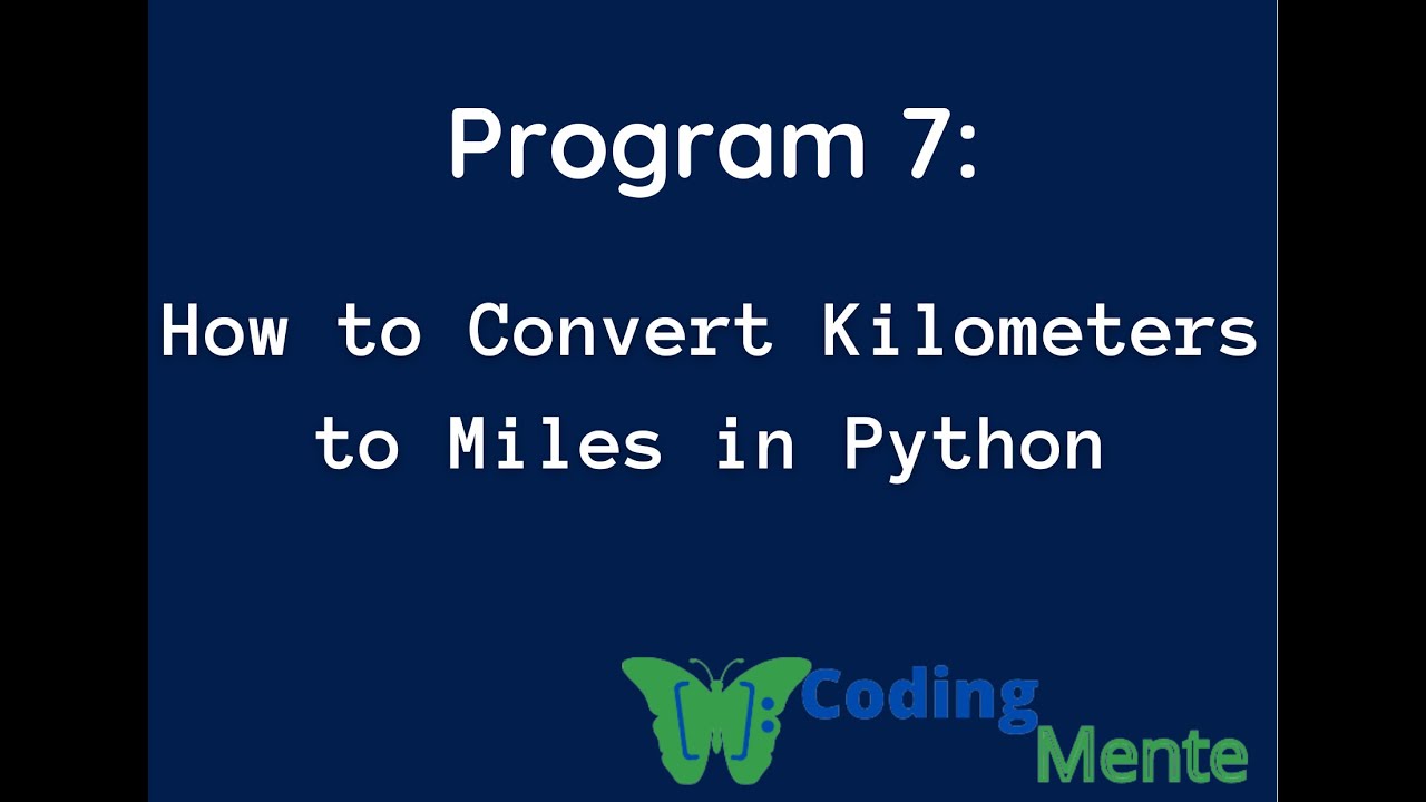 How to Convert Kilometers to Miles in Python | |Part 7