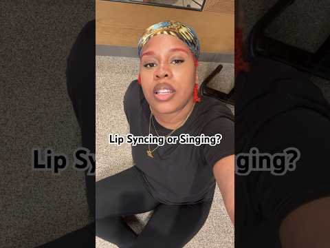 Lip syncing or singing?