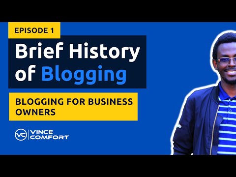 Brief History - Blogging for Business Owners Course: Ep1