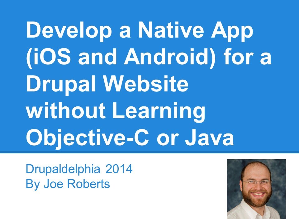 Develop a Native App (iOS and Android) for a Drupal Website without Learning Objective-C or Java