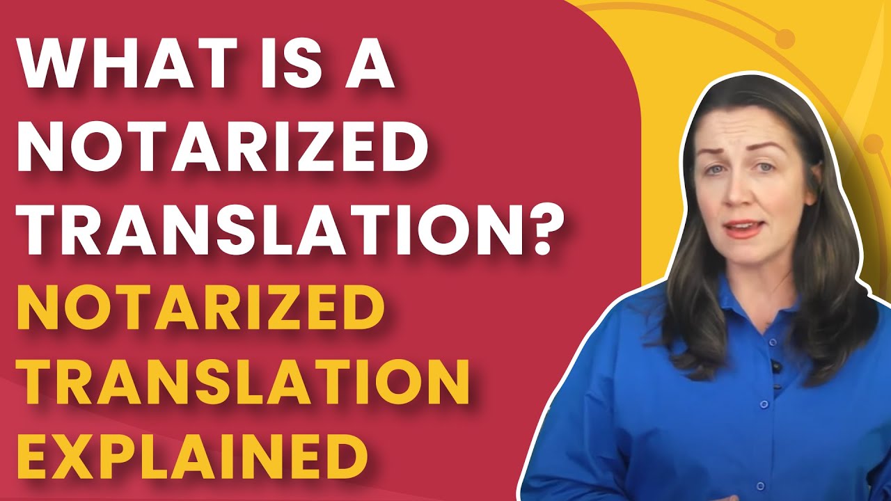 What is a Notarized Translation? Notarized Translation Explained