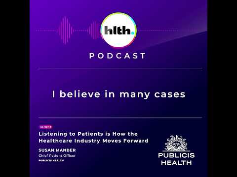 Listening to Patients is How the Healthcare Industry Moves Forward—featuring Susan Manber