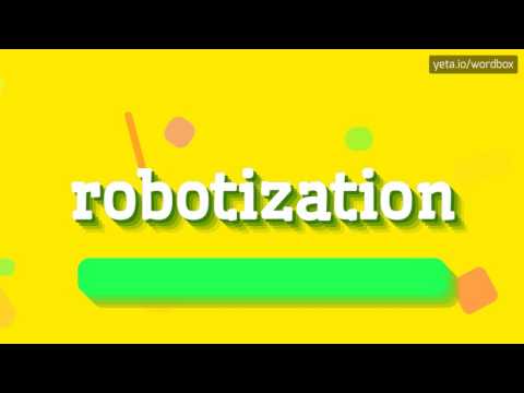 ROBOTIZATION - HOW TO PRONOUNCE IT!?