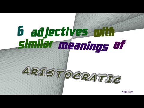 aristocratic - 7 adjectives with the meaning of aristocratic (sentence examples)