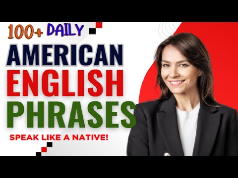 100 Daily American English Phrases 🇺🇸💬 | Speak Like a Native FAST! 😲✨ | English Speaking Practice 🔥